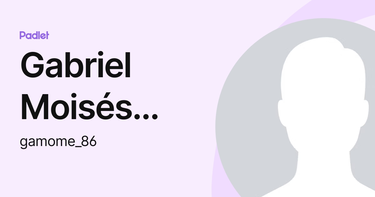 Gabriel Moisés Mercau (gamome_86) profile | Padlet