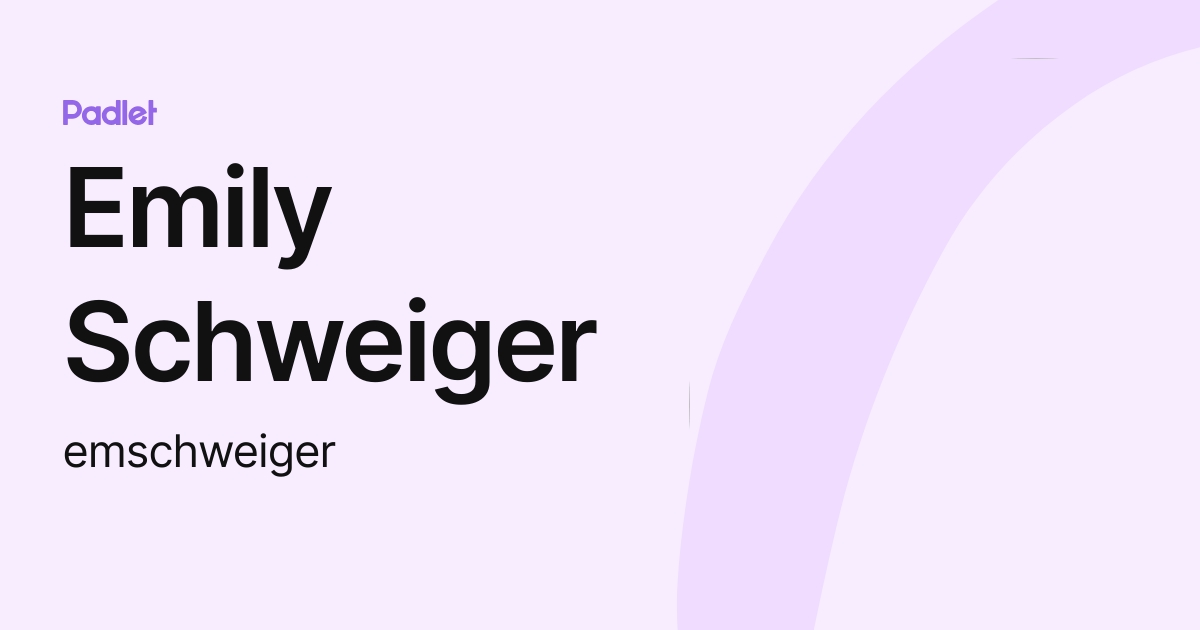Emily Schweiger (emschweiger) profile | Padlet