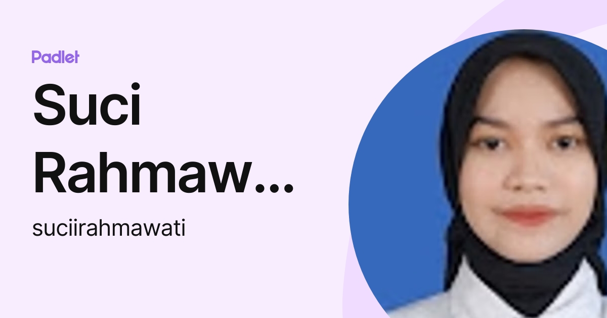Suci Rahmawati (suciirahmawati) profile | Padlet