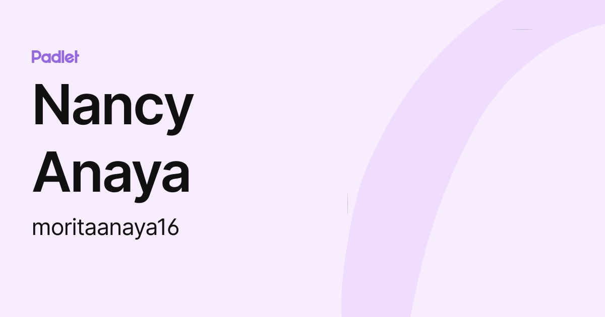 Nancy Anaya (moritaanaya16) profile | Padlet