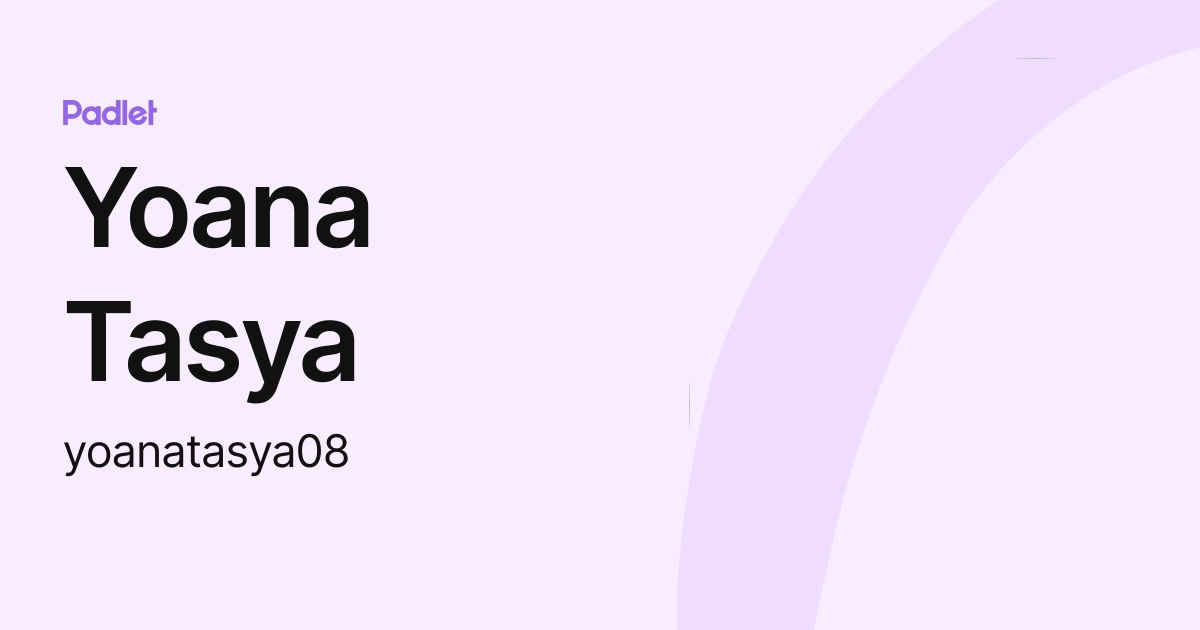 Yoana Tasya (yoanatasya08) profile | Padlet
