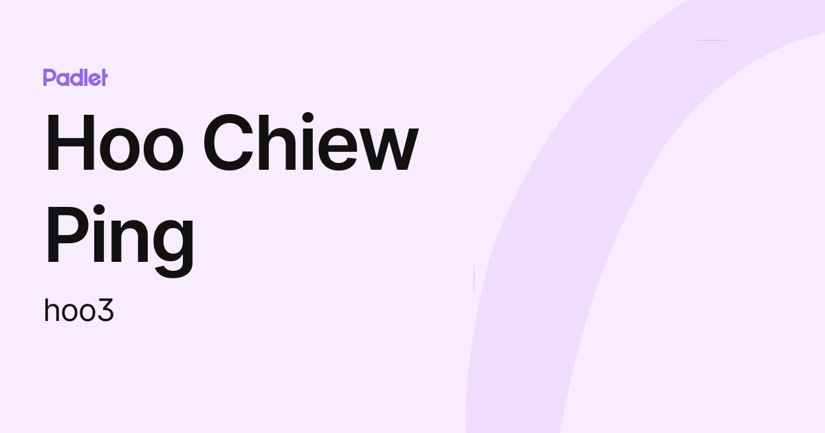 Hoo Chiew Ping (hoo3) profile | Padlet