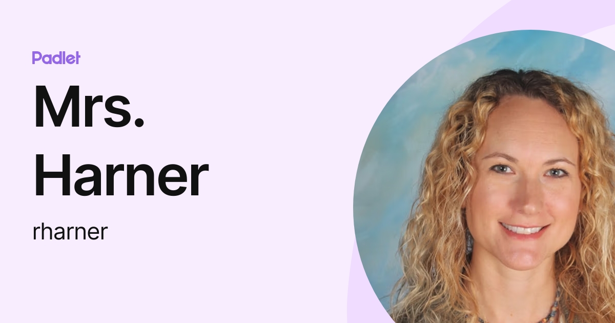 Mrs. Harner (rharner) profile | Padlet