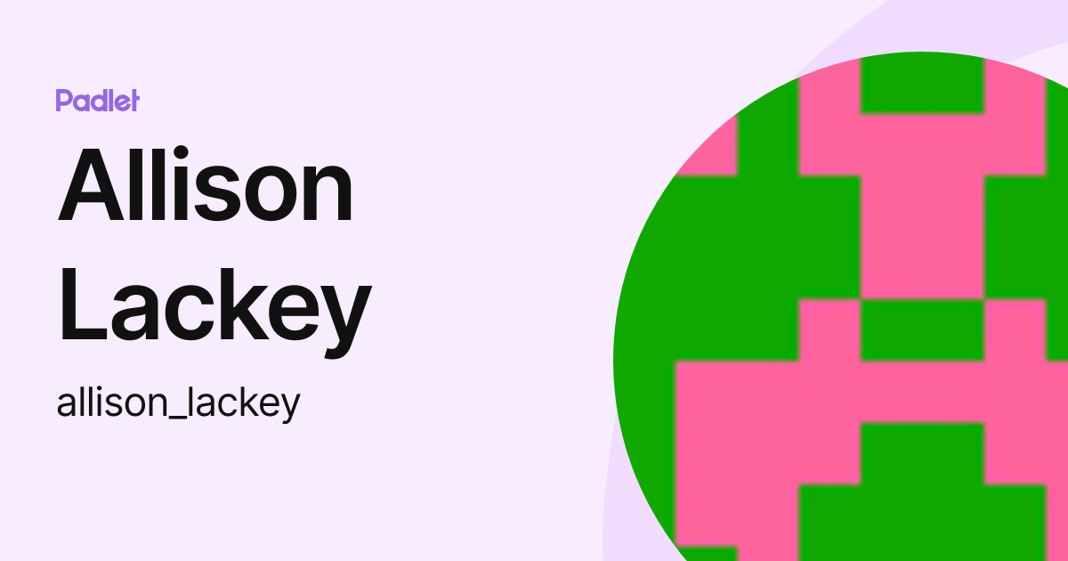 Allison Lackey (allison_lackey) profile | Padlet