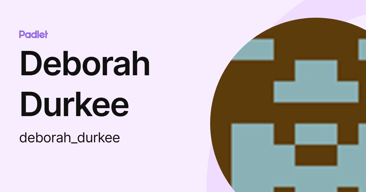 Deborah Durkee (deborah_durkee) profile | Padlet