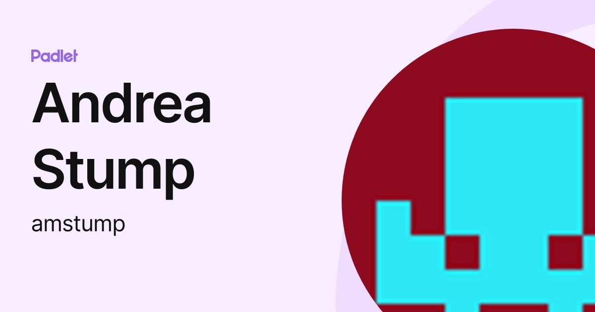 Andrea Stump (amstump) profile | Padlet