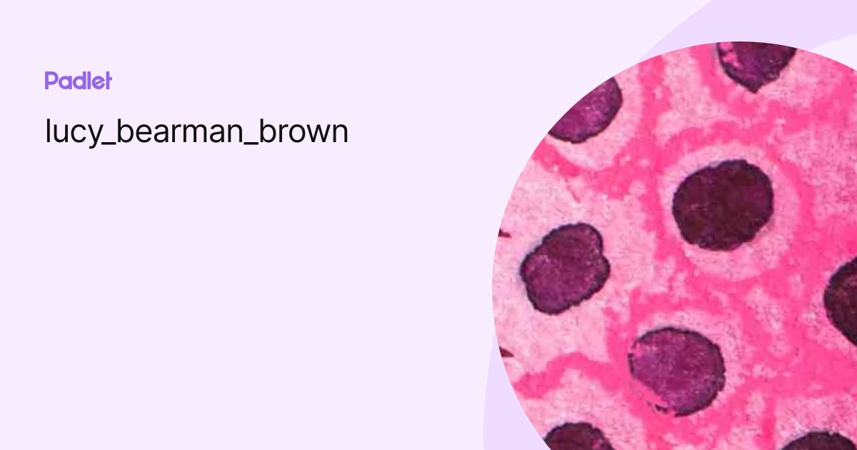 lucy_bearman_brown profile | Padlet