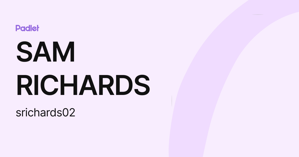 SAM RICHARDS (srichards02) profile | Padlet