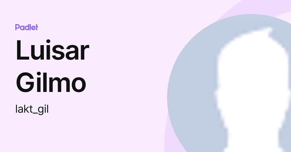 Luisar Gilmo (lakt_gil) profile | Padlet