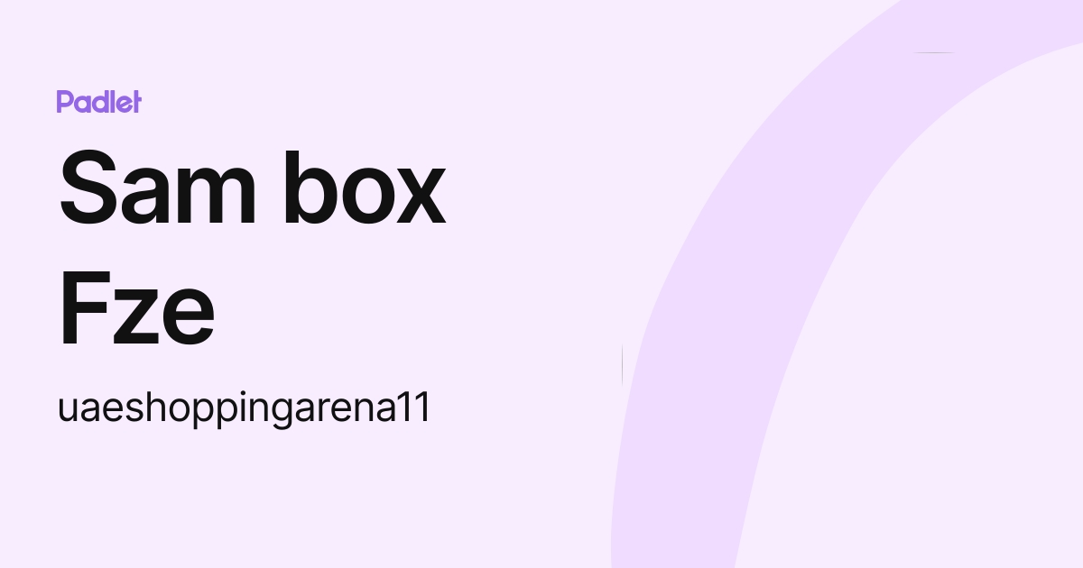 Sam box Fze (uaeshoppingarena11) profile | Padlet