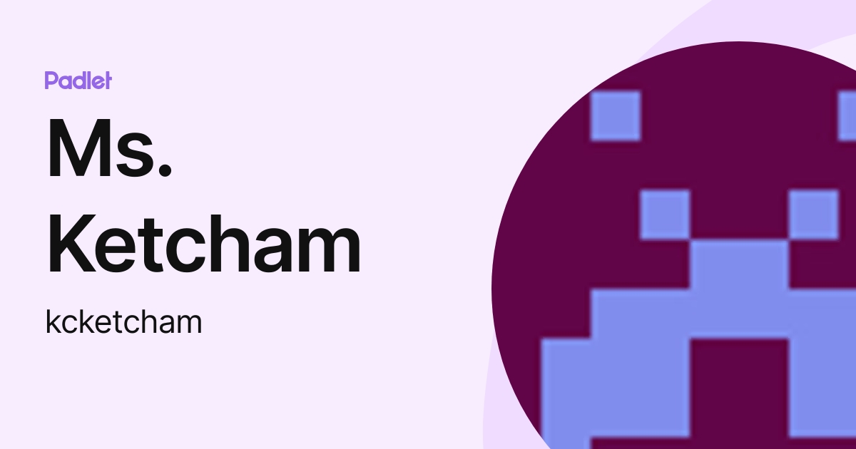 Ms. Ketcham (kcketcham) profile | Padlet