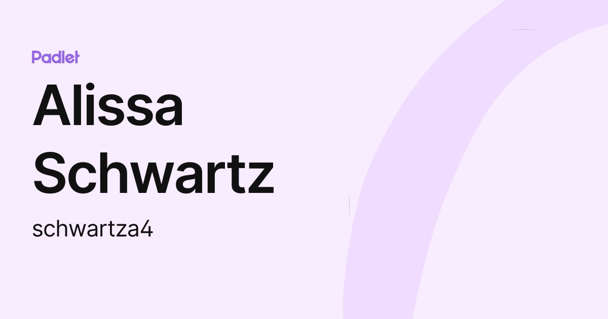 Alissa Schwartz (schwartza4) profile | Padlet