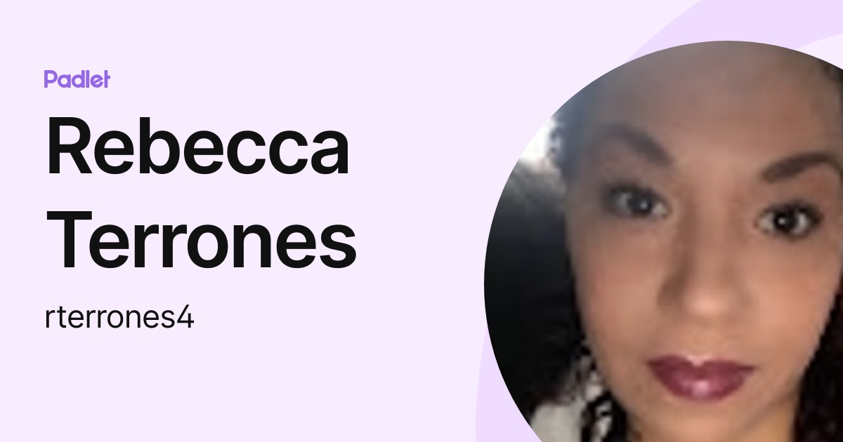 Rebecca Terrones (rterrones4) profile | Padlet