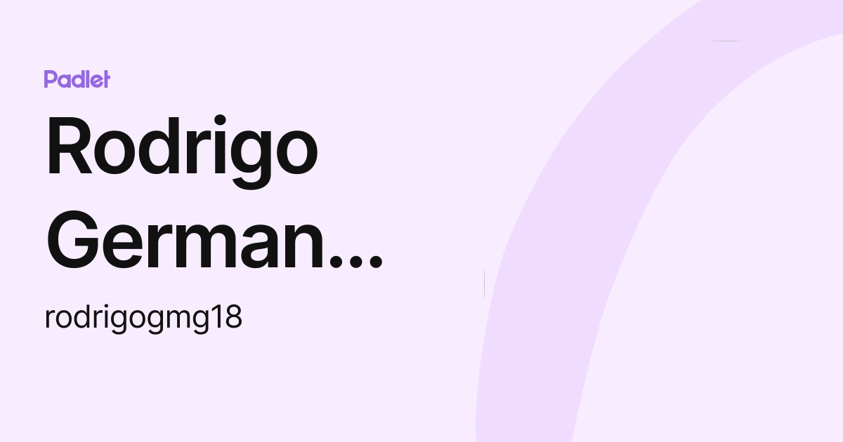 Rodrigo German Miranda Gil (rodrigogmg18) profile | Padlet