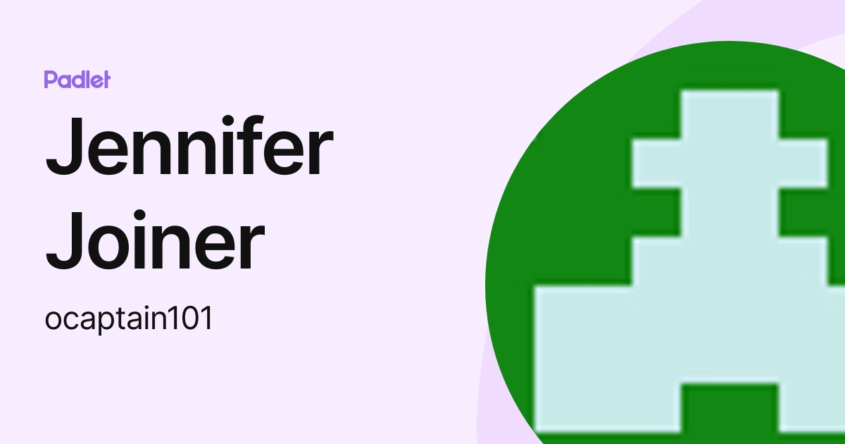 Jennifer Joiner (ocaptain101) profile | Padlet