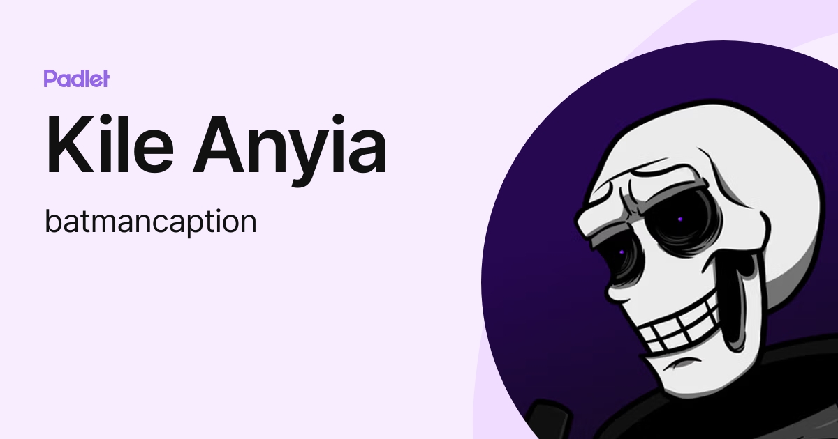 Kile Anyia (batmancaption) profile | Padlet