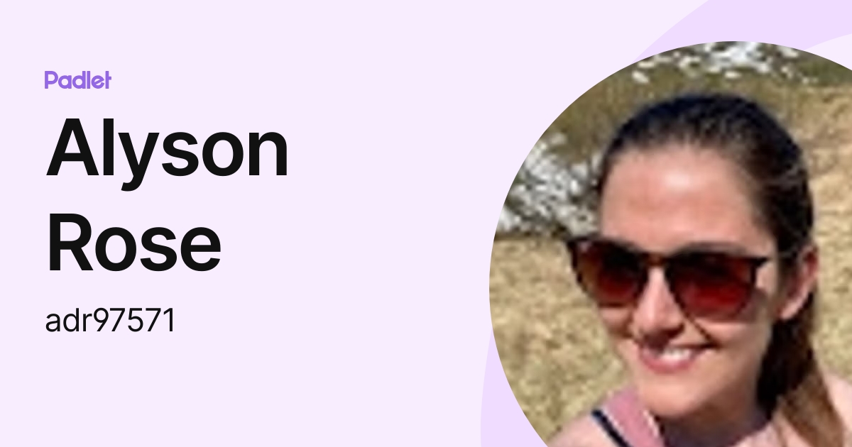 Alyson Rose (adr97571) profile | Padlet