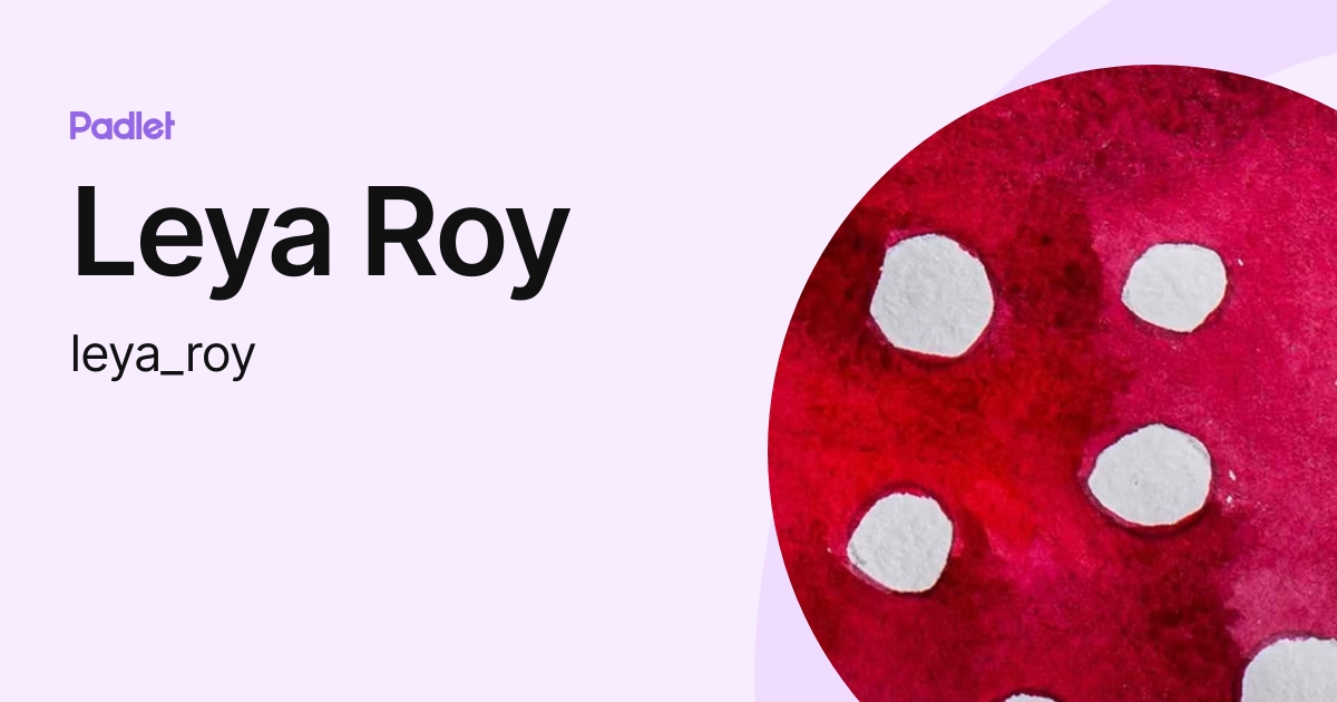 Leya Roy (leya_roy) profile | Padlet