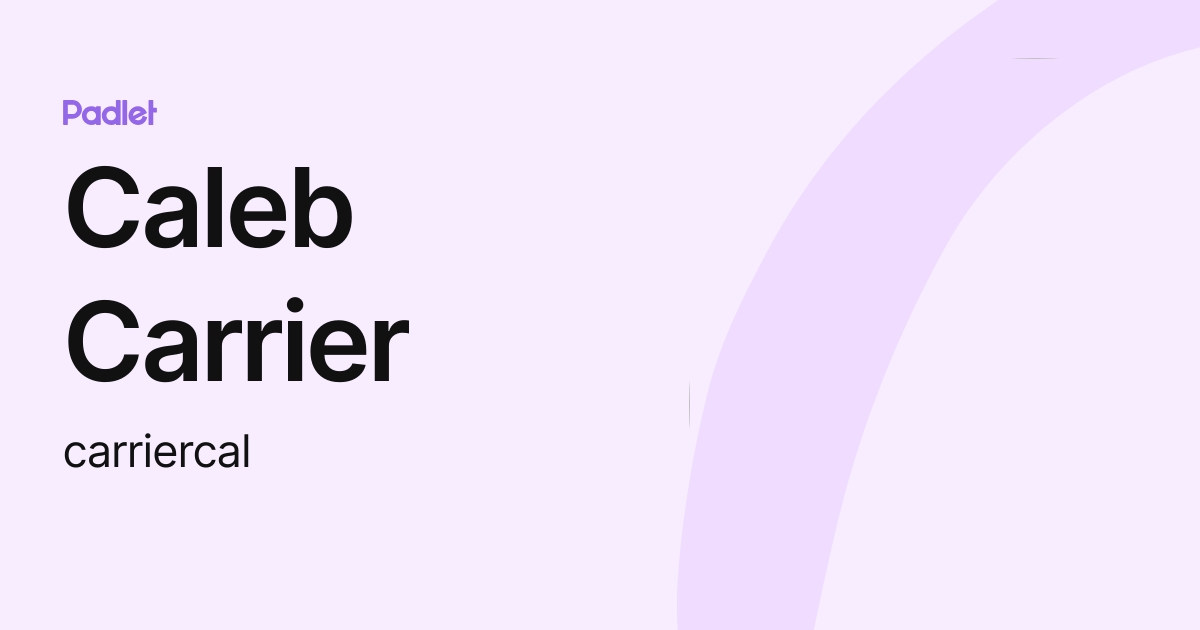 Caleb Carrier (carriercal) profile | Padlet