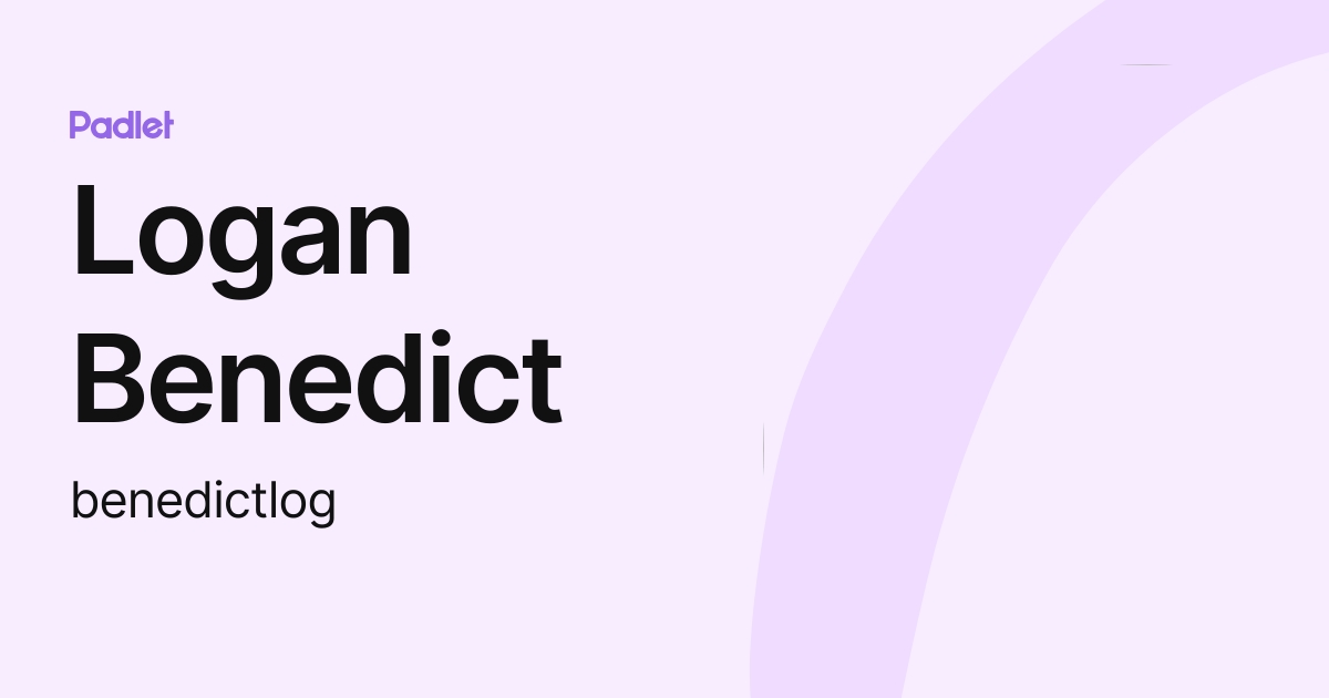 Logan Benedict (benedictlog) profile | Padlet
