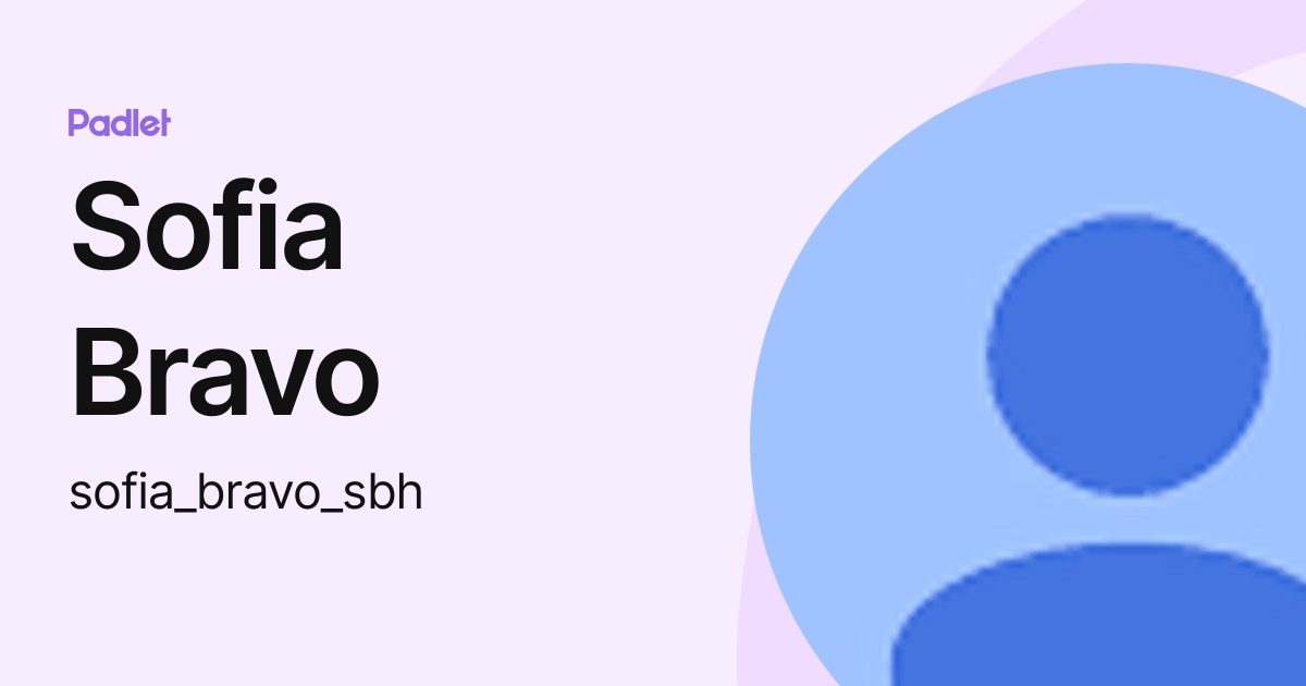 Sofia Bravo (sofia_bravo_sbh) profile | Padlet