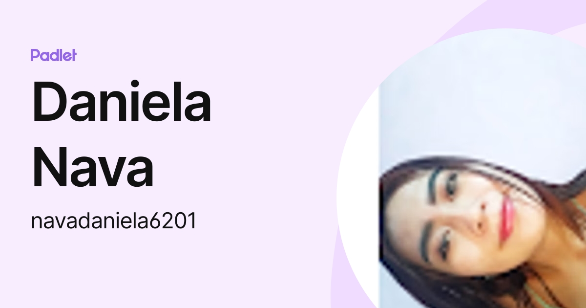 Daniela Nava (navadaniela6201) profile | Padlet