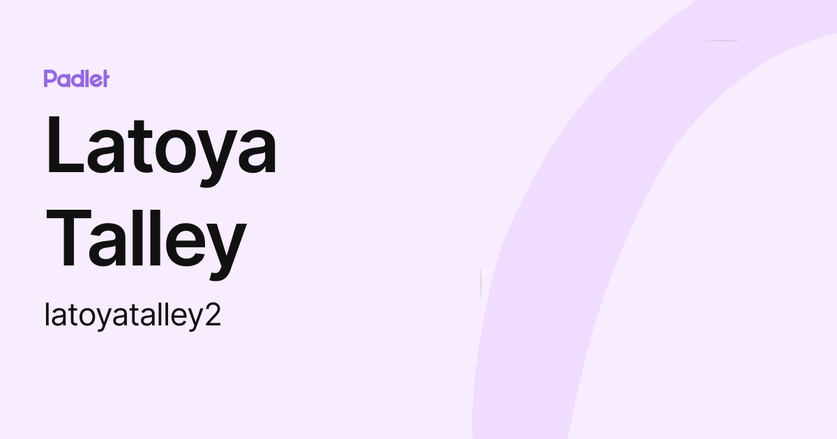 Latoya Talley (latoyatalley2) profile | Padlet