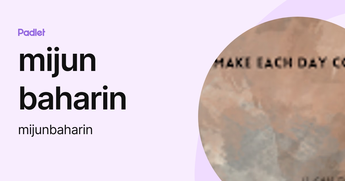 mijun baharin (mijunbaharin) profile | Padlet
