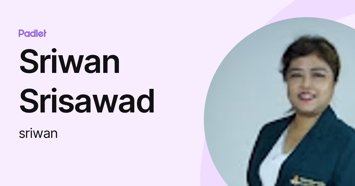 Sriwan Srisawad (sriwan) profile | Padlet