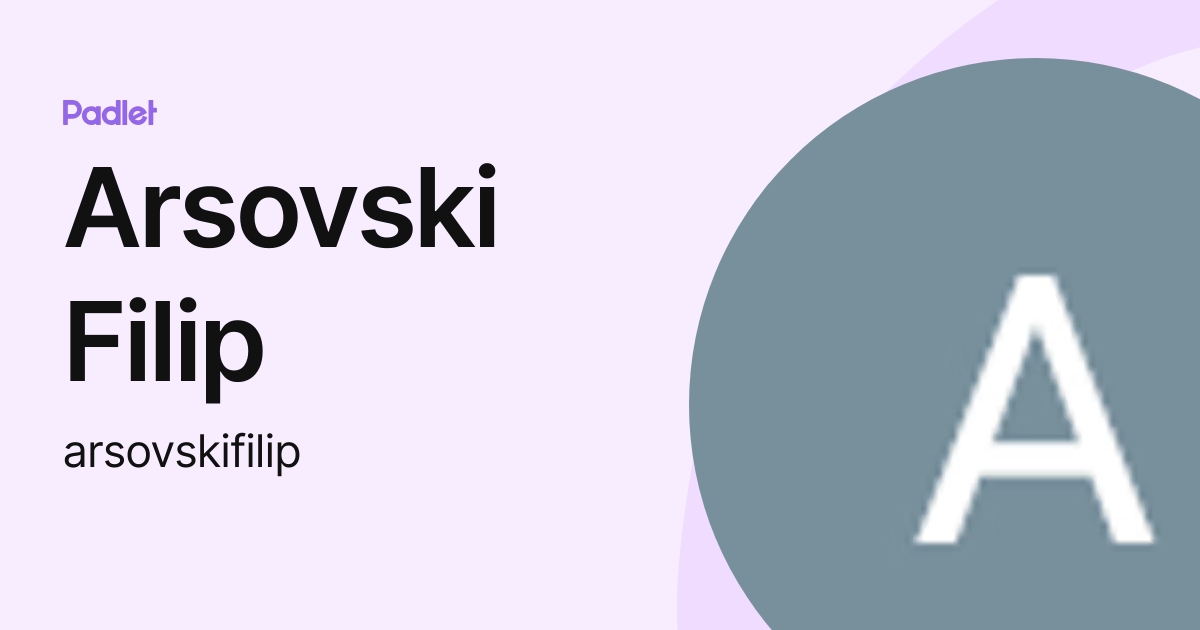 Arsovski Filip (arsovskifilip) profile | Padlet