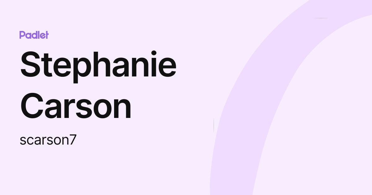 Stephanie Carson (scarson7) profile | Padlet