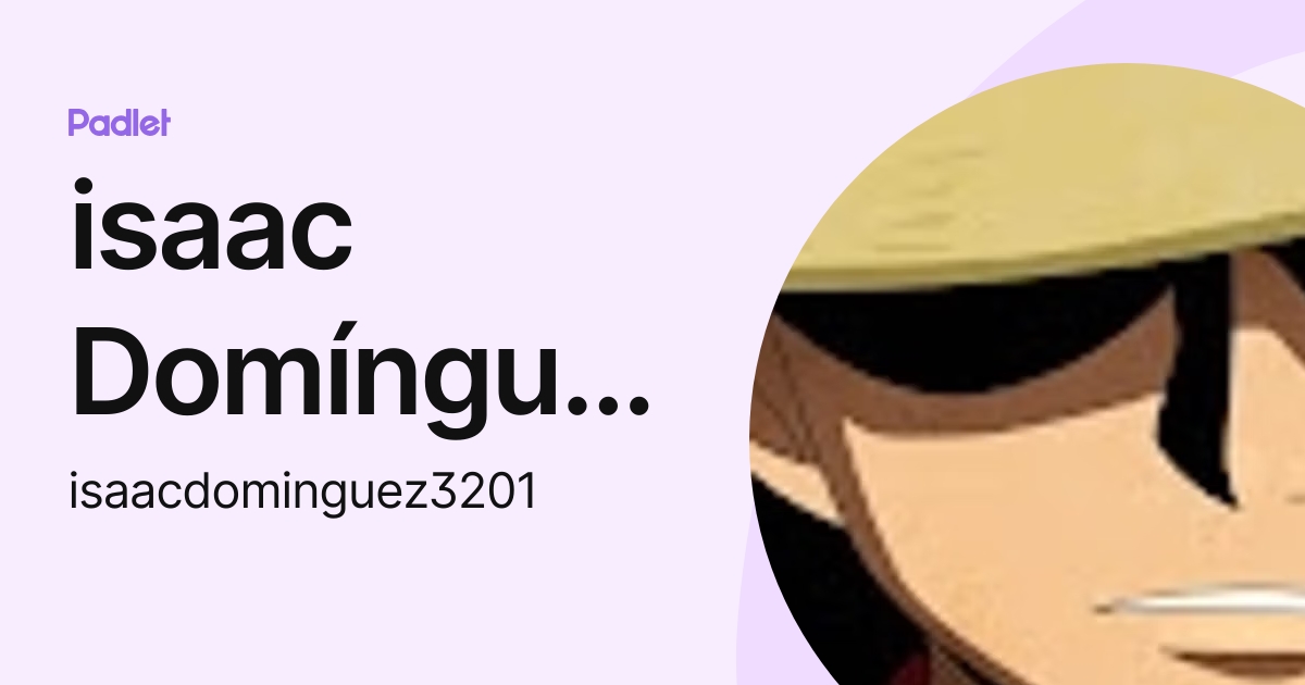 isaac Domínguez (isaacdominguez3201) profile | Padlet
