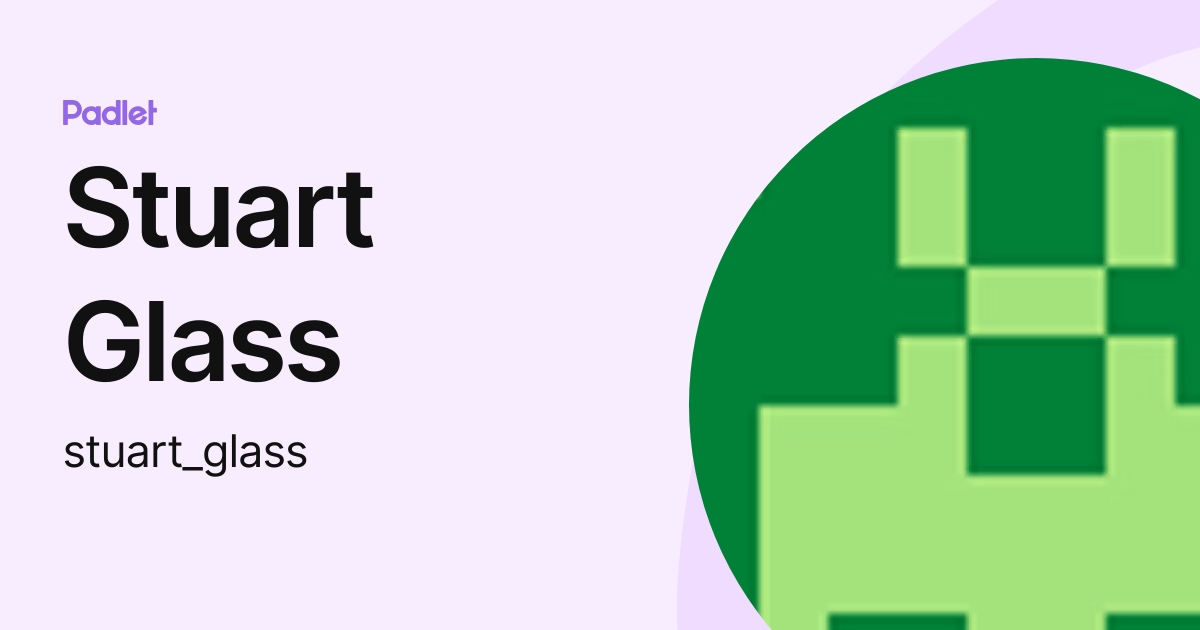 Stuart Glass (stuart_glass) profile | Padlet