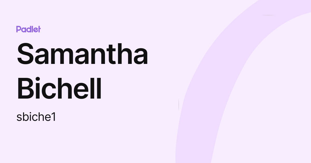 Samantha Bichell (sbiche1) profile | Padlet