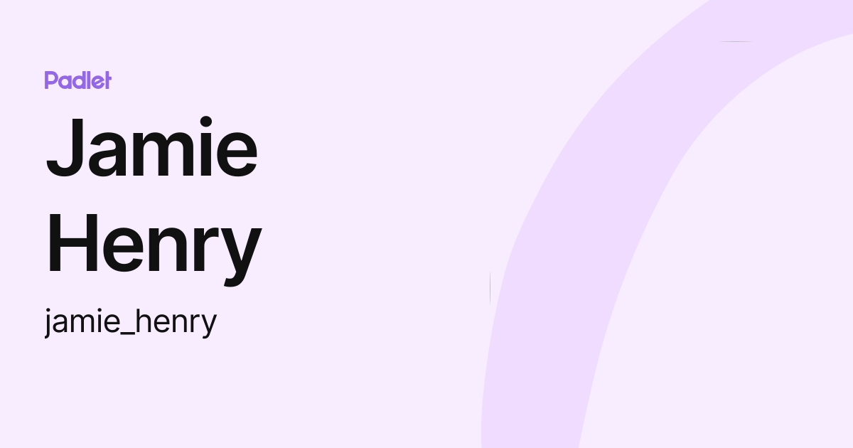 Jamie Henry (jamie_henry) profile | Padlet