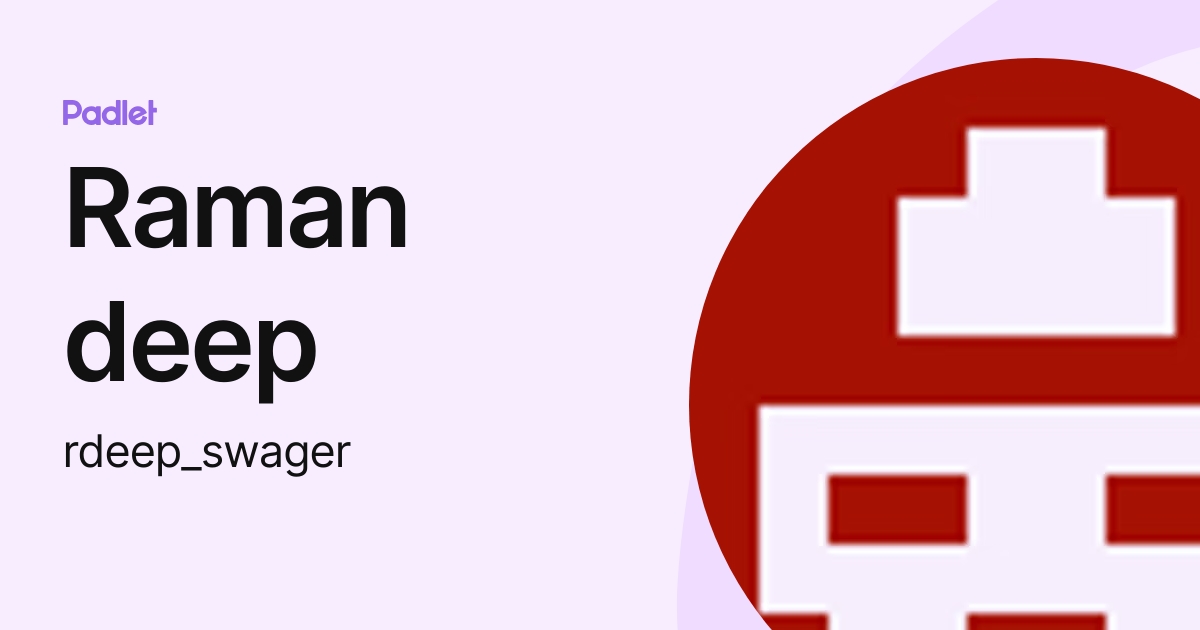 Raman deep (rdeep_swager) profile | Padlet