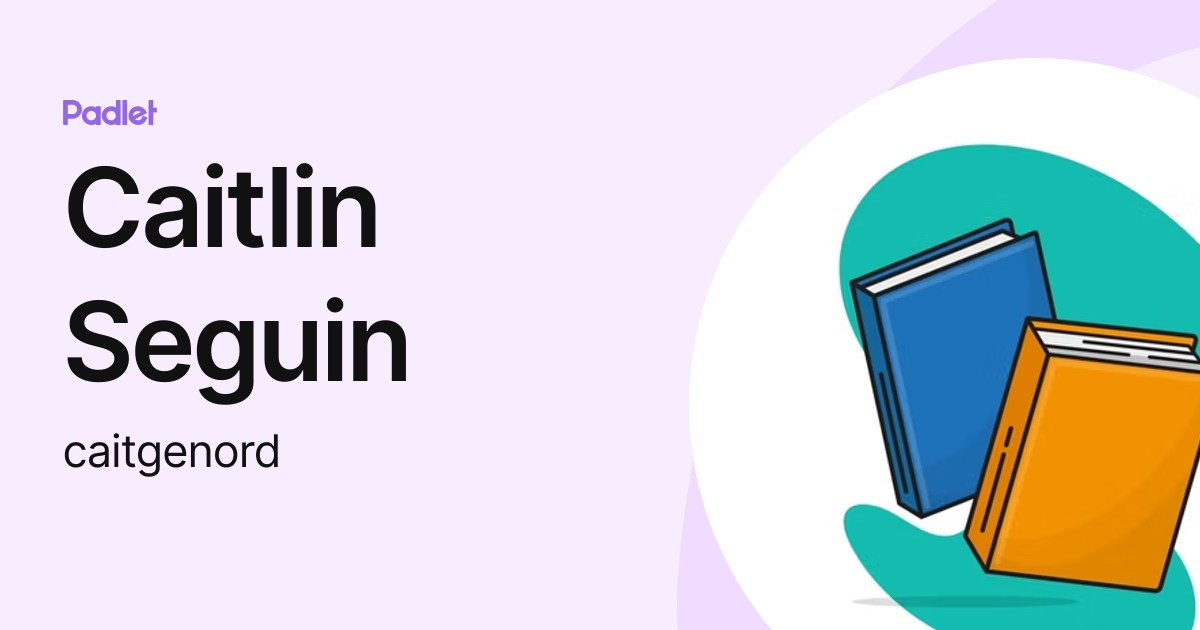 Caitlin Seguin (caitgenord) profile | Padlet