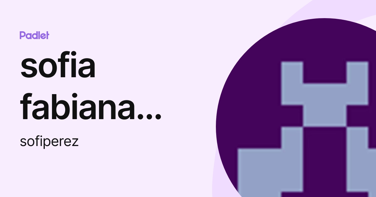 sofia fabiana perez (sofiperez) perfil | Padlet