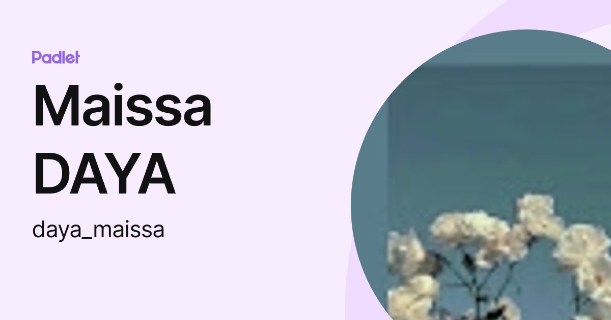 Maissa DAYA (daya_maissa) profile | Padlet