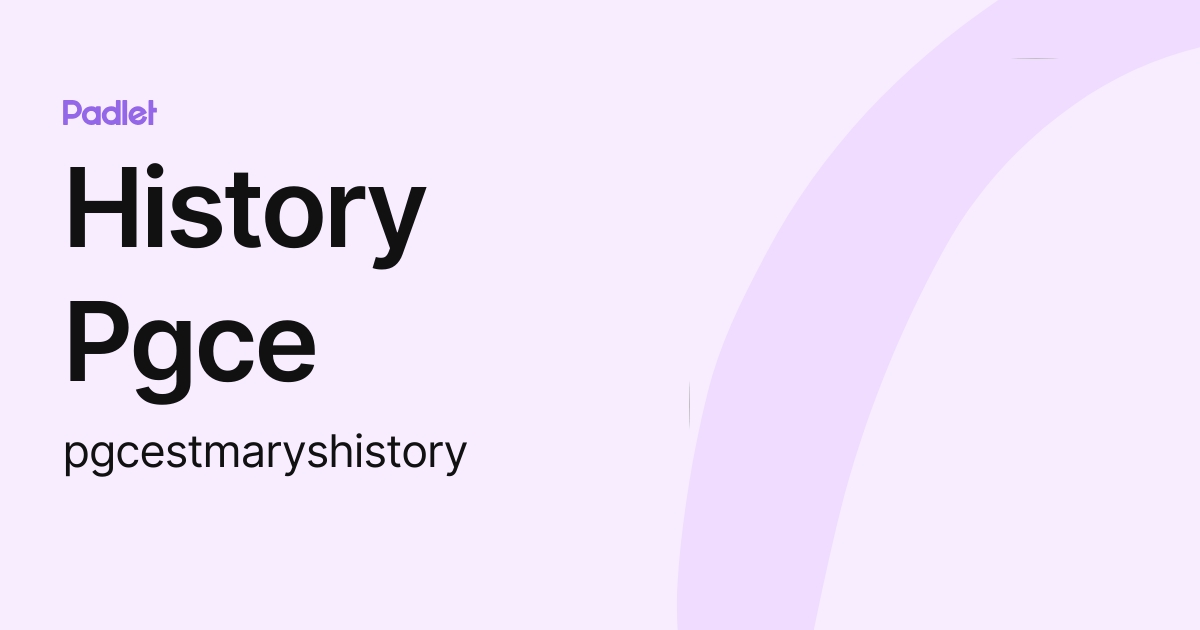 History Pgce (pgcestmaryshistory) profile | Padlet