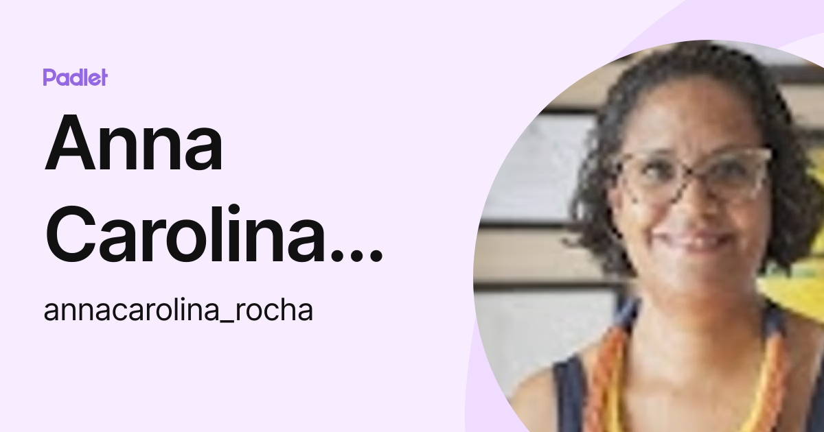 Anna Carolina Rocha (annacarolina_rocha) profile | Padlet
