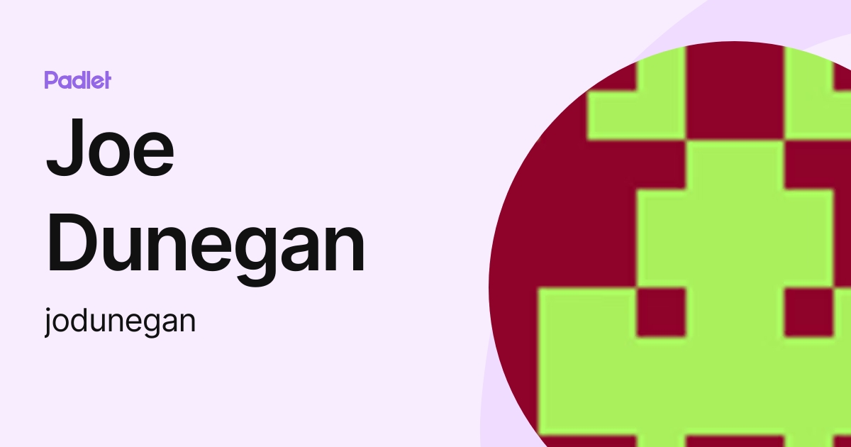 Joe Dunegan (jodunegan) profile | Padlet