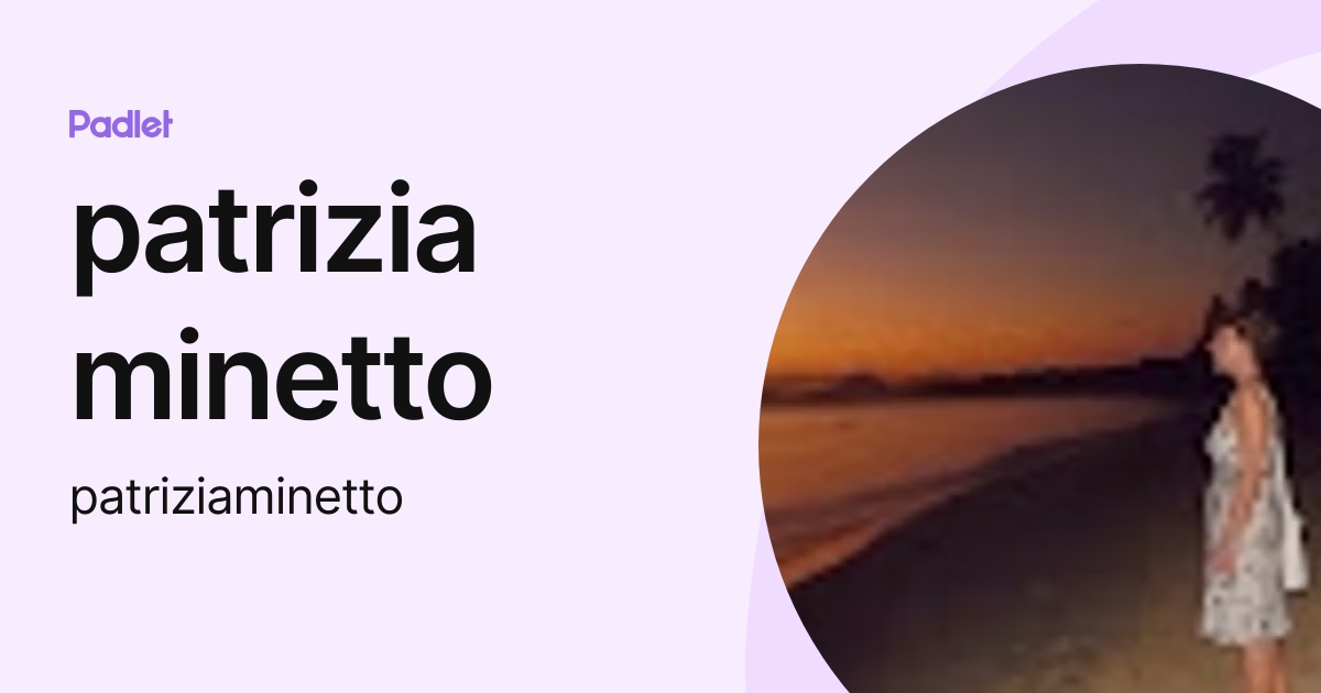 patrizia minetto (patriziaminetto) profile | Padlet