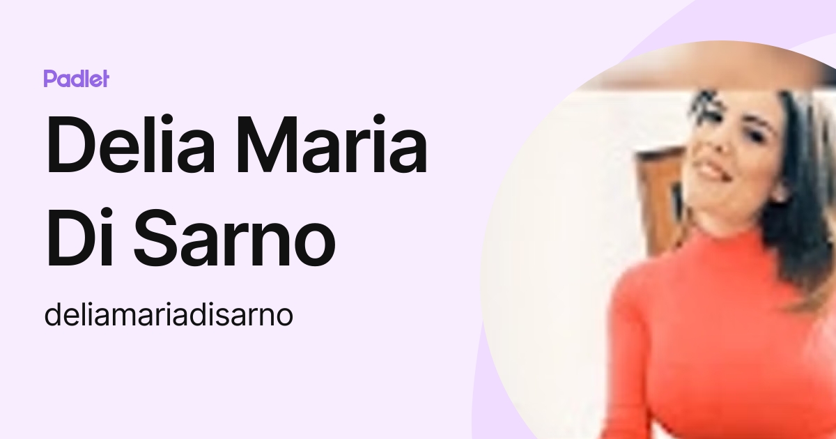Delia Maria Di Sarno (deliamariadisarno) profile | Padlet