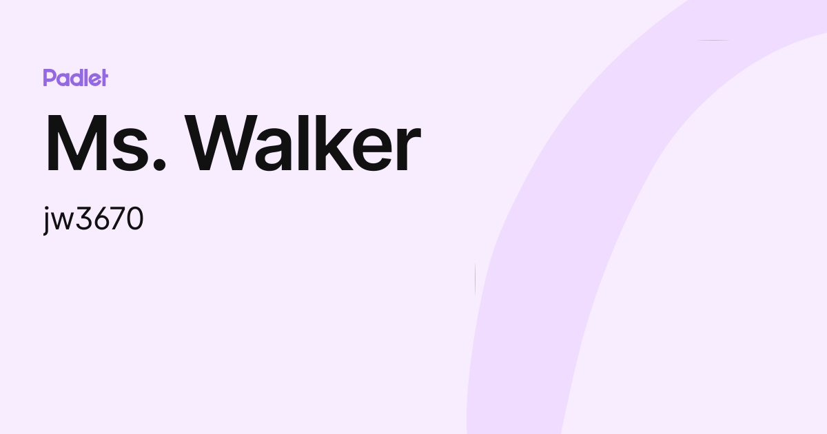 Ms. Walker (jw3670) profile | Padlet