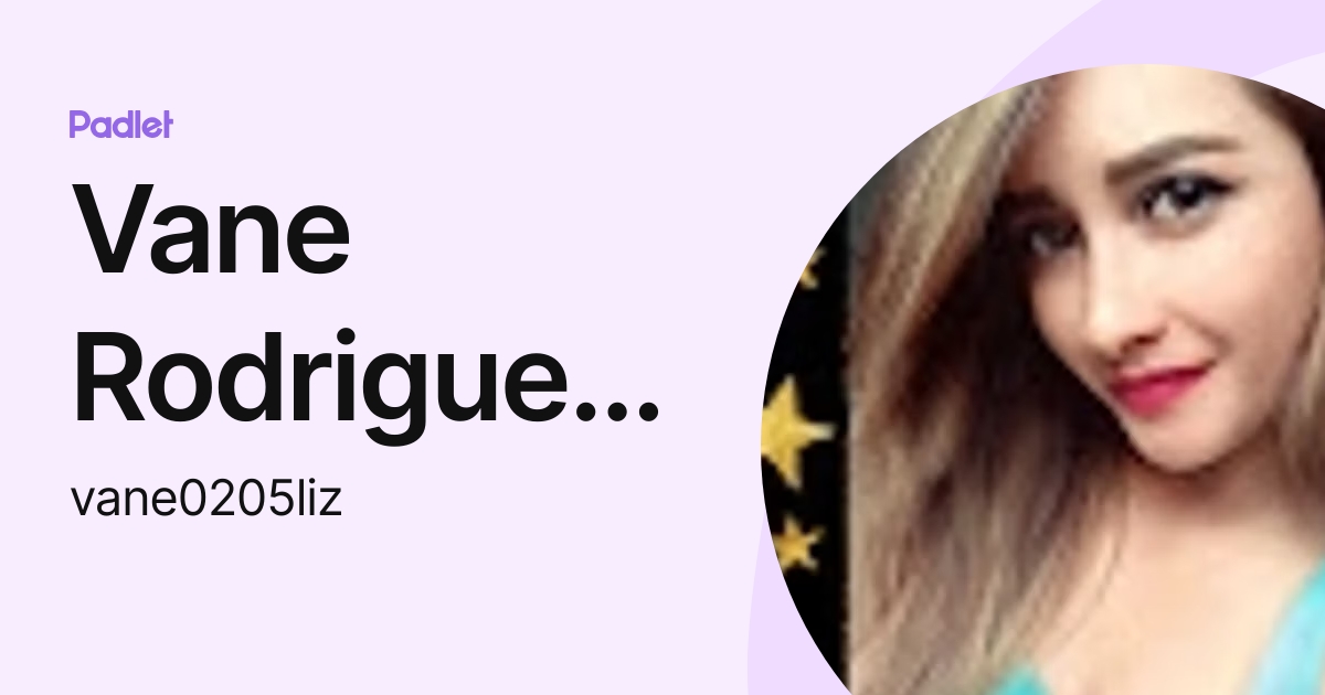 Vane Rodriguez!! (vane0205liz) profile | Padlet