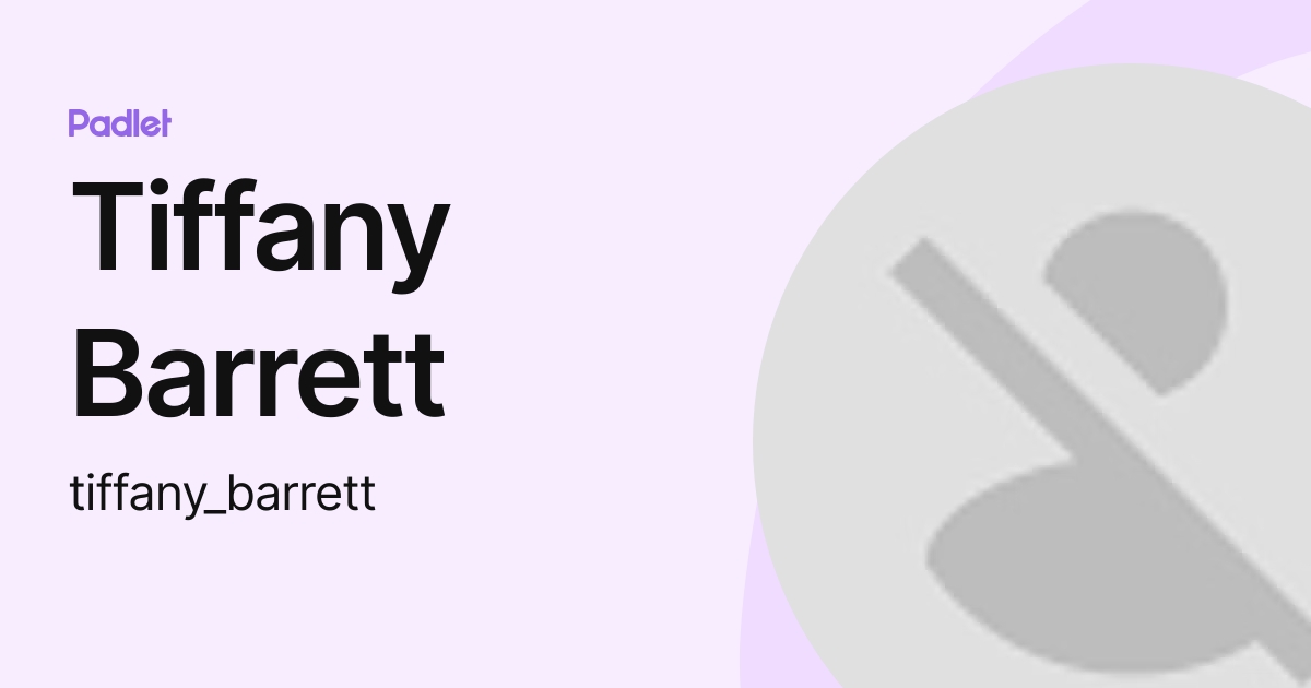 Tiffany Barrett (tiffany_barrett) profile | Padlet
