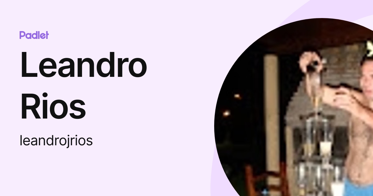Leandro Rios (leandrojrios) profile | Padlet