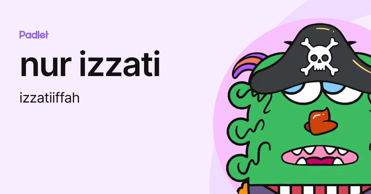 nur izzati (izzatiiffah) profile | Padlet
