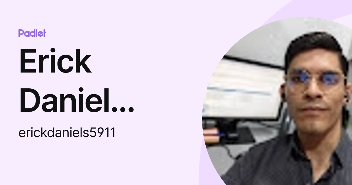 Erick Daniel Cardenas Lerma (erickdaniels5911) profile | Padlet